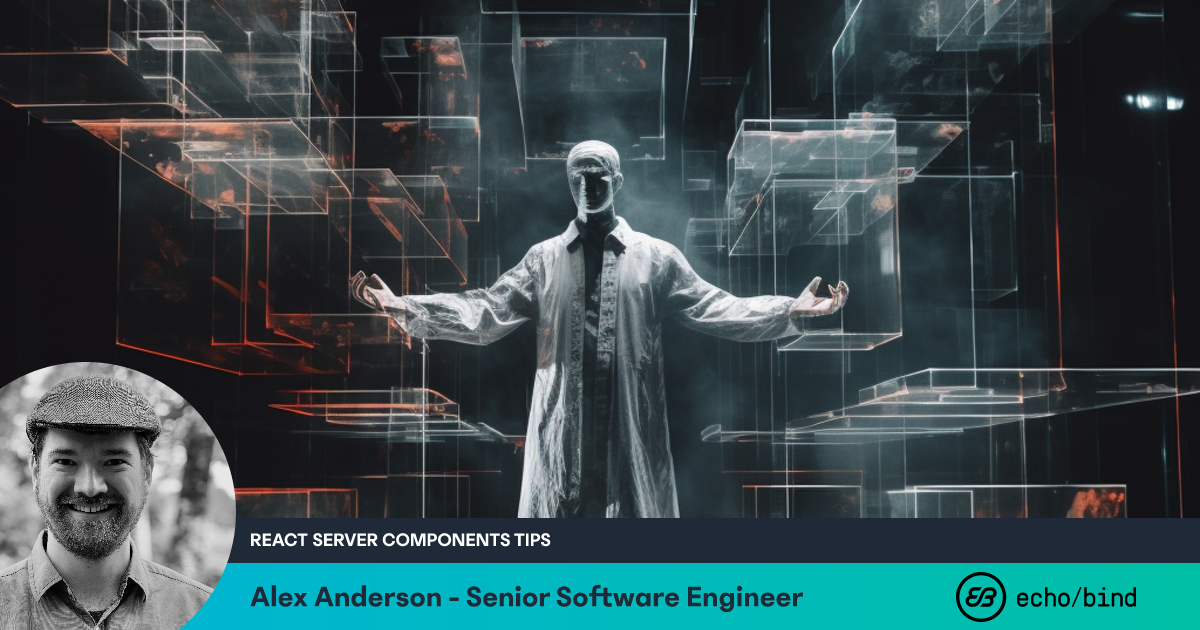 React Server Components Tips | Echobind